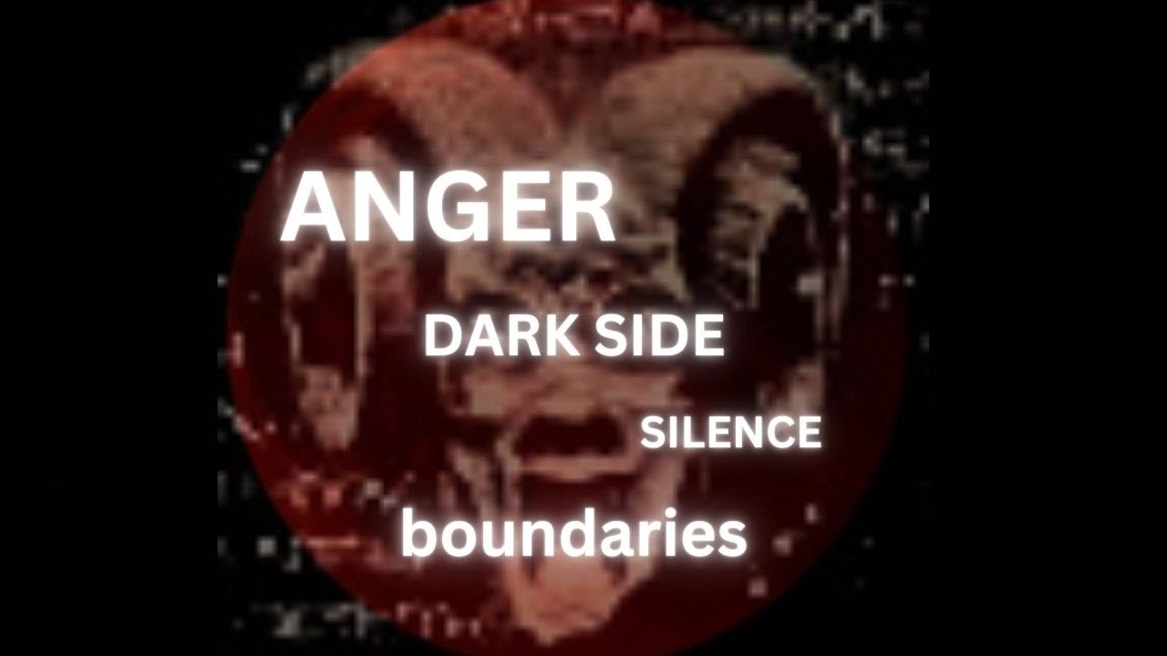 ANGER, DARK SIDE, SILENCE and BOUNDARIES - YouTube