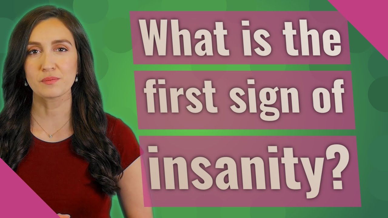 What is the first sign of insanity? - YouTube