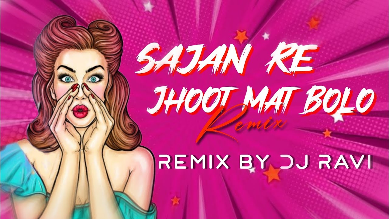 Sajan Re Jhooth Mat Bolo Full Song Remix DJ Ravi YouTube sajan-re-jhooth-mat-bolo-full-song-remix-dj-ravi-youtube