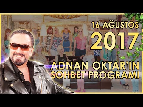 Adnan Oktar'ın Sohbet Programı 16 Ağustos 2017