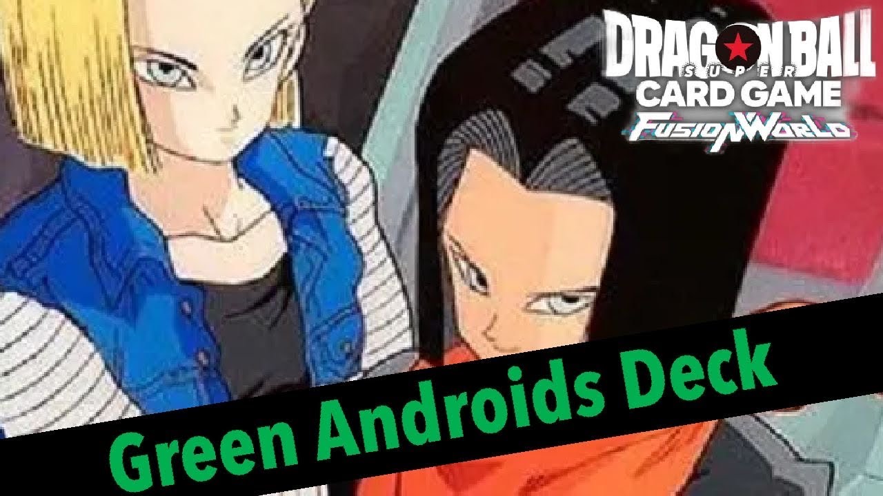 Green Androids Deck Profile! (DBS Card Game Fusion World) - YouTube