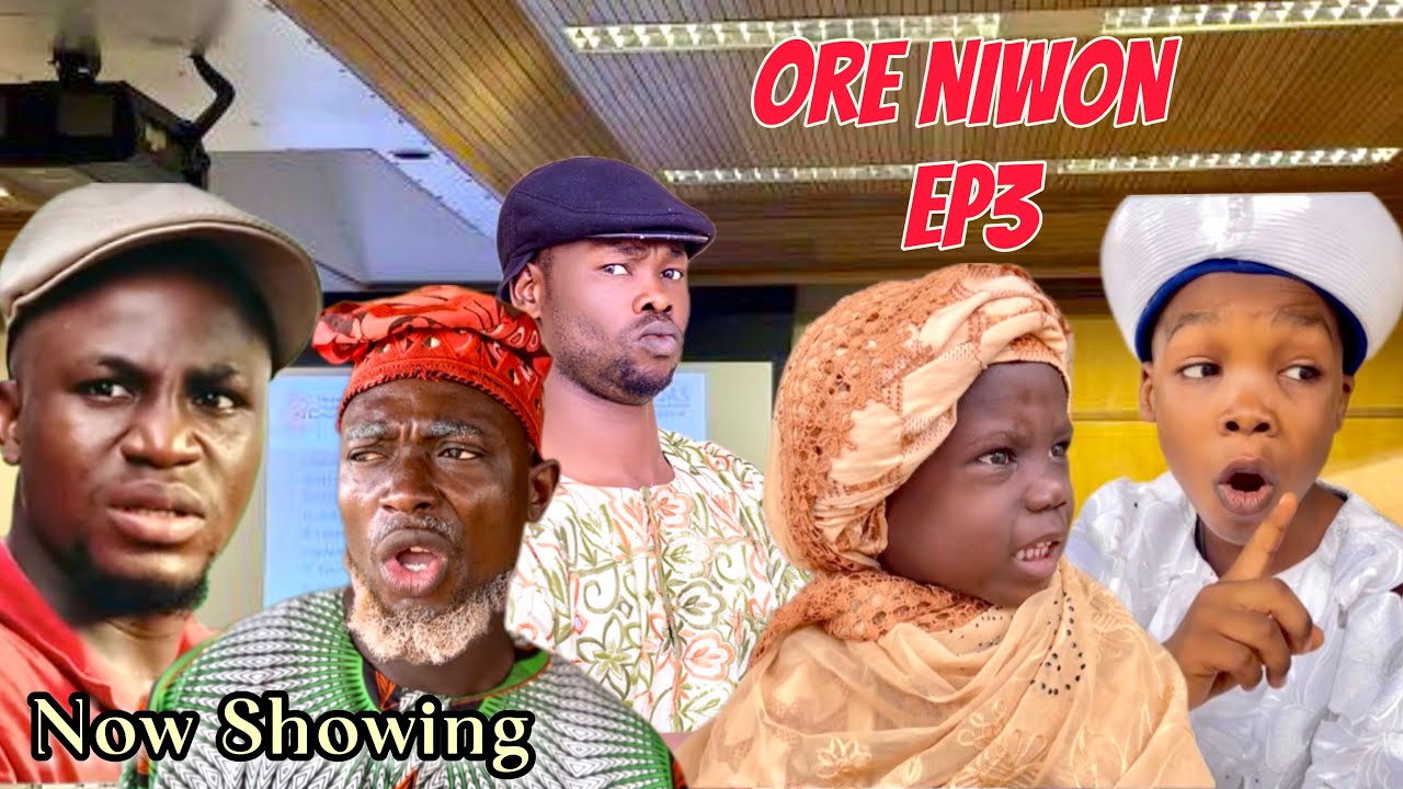 ORE NIWON EP3 | OZAIN | BABA KAMO | BABA BASIRU | IYA BASIRU - YouTube