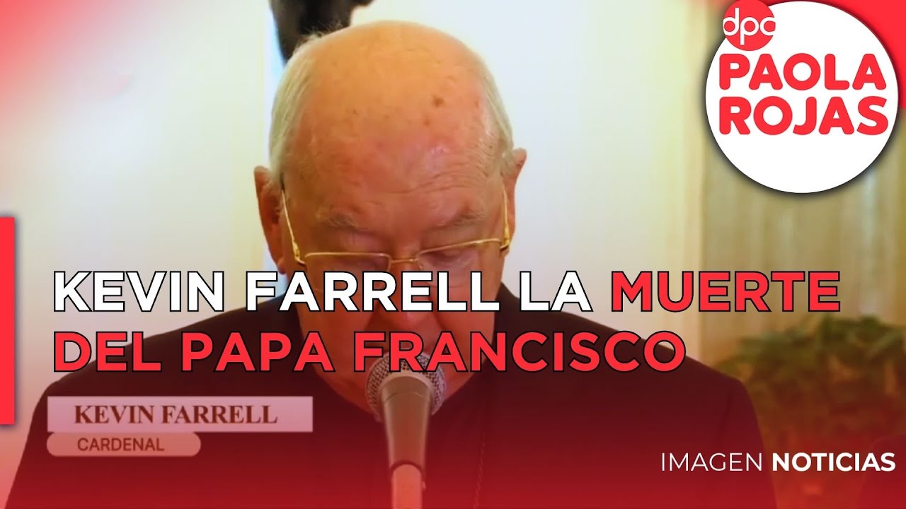 Así anunció el cardenal Kevin Farrell la muerte del papa Francisco ...