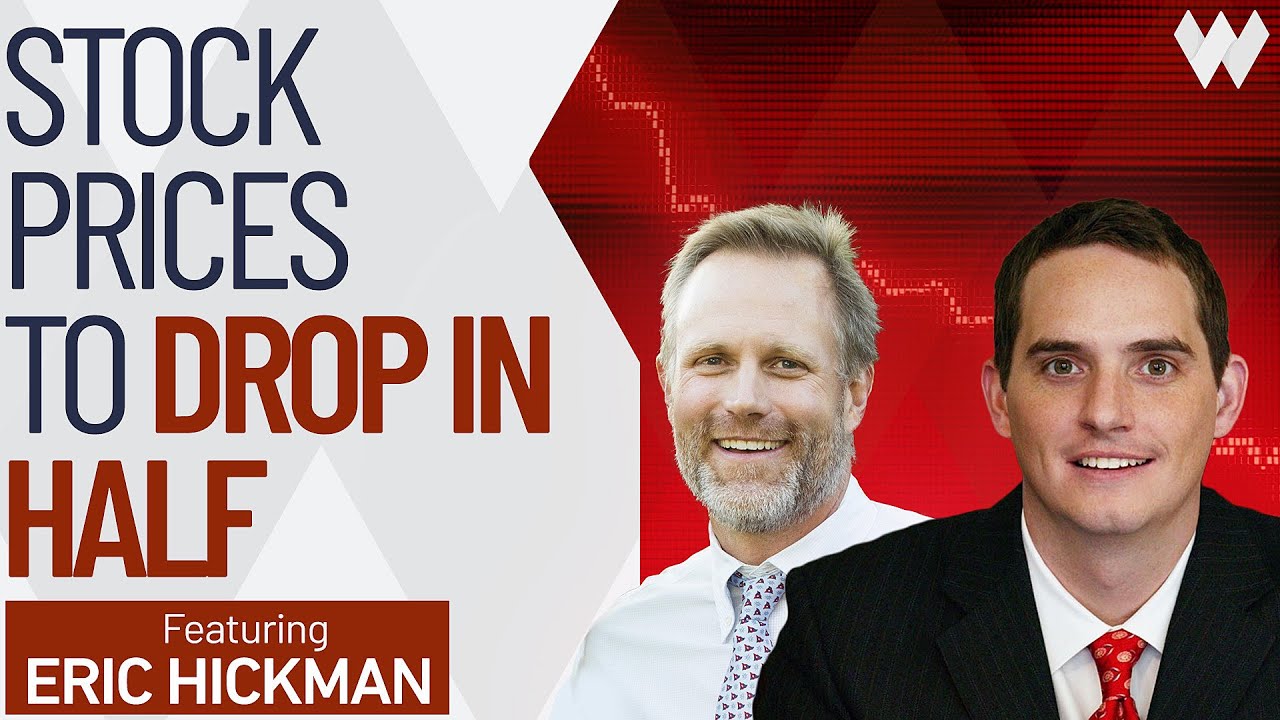 Stock Prices To Drop IN HALF Foresees Market Analyst | Eric Hickman - YouTube