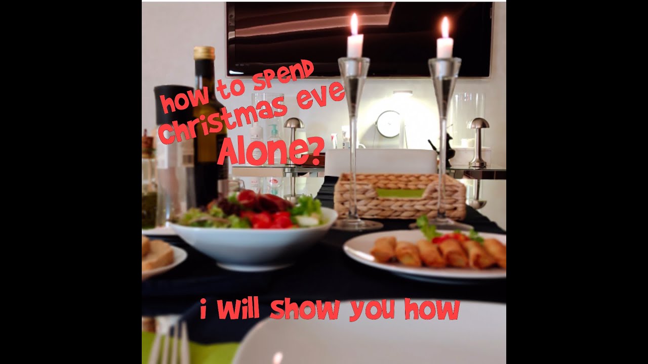 HOW TO SPEND CHRISTMAS EVE ALONE - YouTube