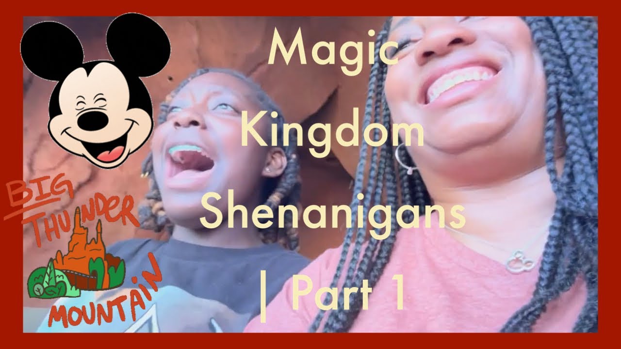 Magic Kingdom SHEnanigans | Part 1 - YouTube