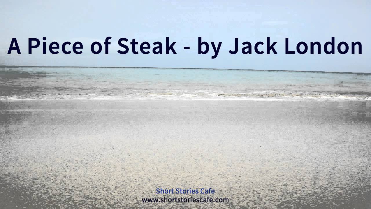 A Piece of Steak by Jack London - YouTube