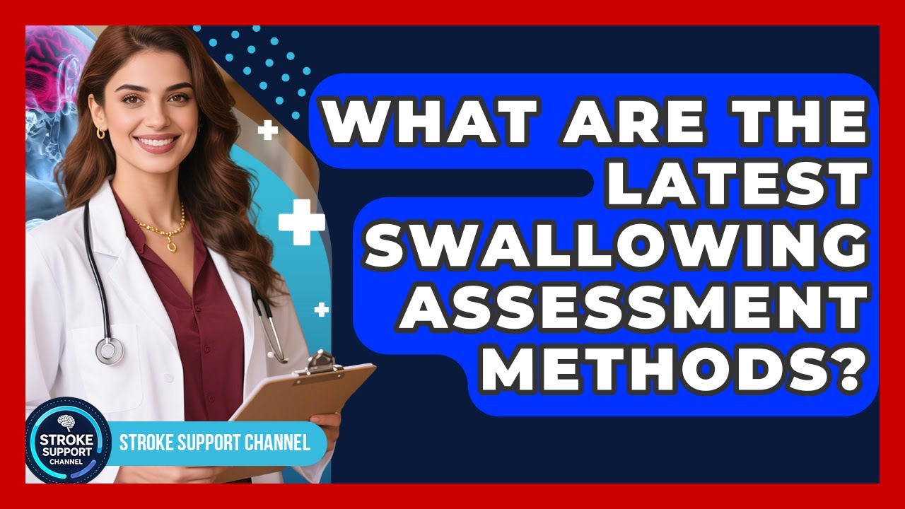 What Are The Latest Swallowing Assessment Methods? - Stroke Support ...