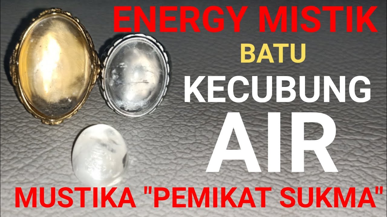ENERGY MISTIK BATU KECUBUNG AIR - YouTube