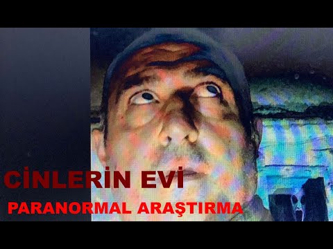 CİNLERİN EVİ PARANORMAL ARAŞTIRMA