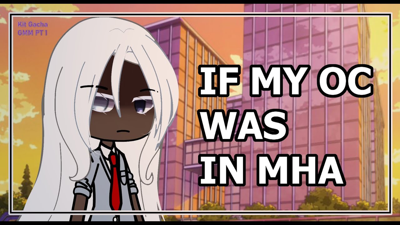 𝙄𝙛 𝙢𝙮 𝙊𝘾 𝙬𝙖𝙨 𝙞𝙣 𝙈𝙃𝘼 | 𝙂𝙖𝙘𝙝𝙖 - YouTube