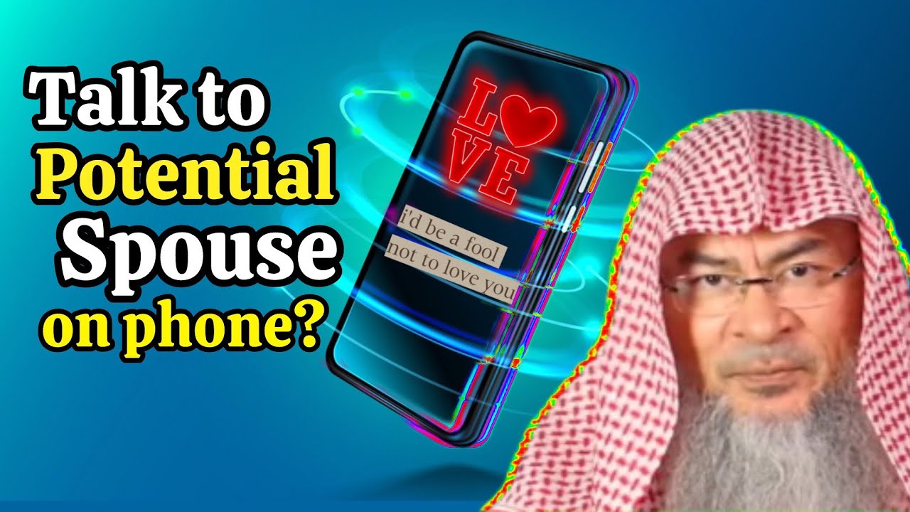 Can I talk to my potential spouse on the phone? ☎️ assim al hakeem JAL ...