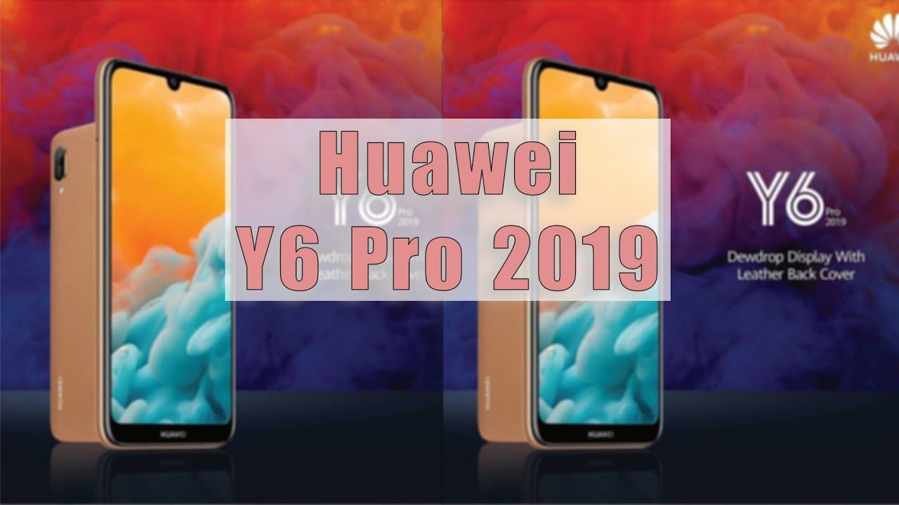 Huawei Y6 Pro (2019) - Chiếc smartphone giá rẻ tiếp theo của Huawei ...