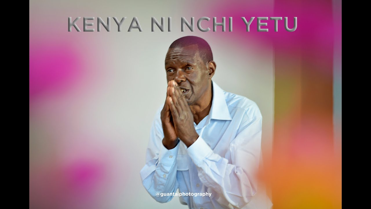 KENYA NI NCHI YETU - YouTube