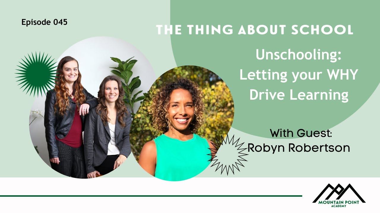 Episode 45: Unschooling: Letting your WHY Drive Learning [Interview ...