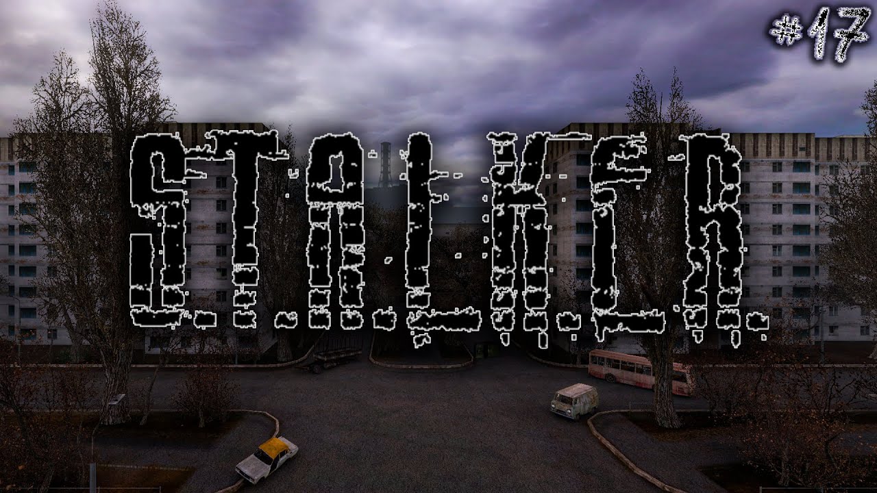 GOOD MORNING PRIPYAAAAAT | №17 | STALKER - Тень Чернобыля - YouTube