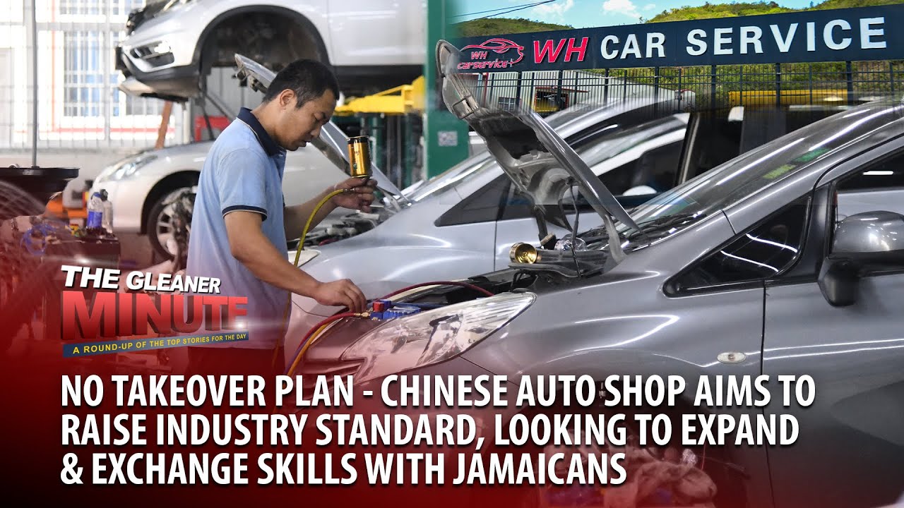 THE GLEANER MINUTE: No takeover plan – Chinese auto shop | Mario Deane ...