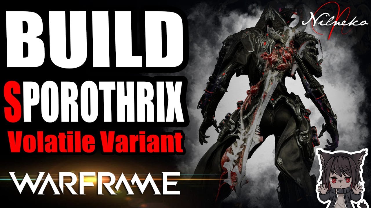 Sporothrix Build - Volatile Variant : Warframe (By NilNeko) - YouTube