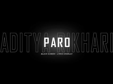 PARO - ADITYA RIKHARI BLACK SCREEN LYRICS STATUS | LYRICS OVERLAY