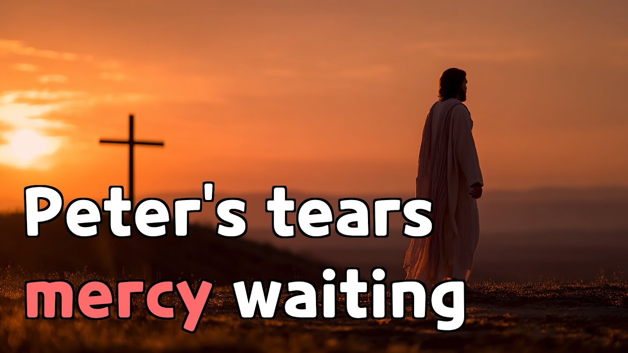 Why did Peter weep? Because mercy was already there - YouTube