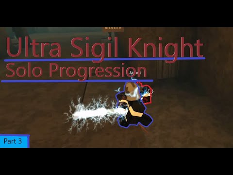 Ultra Sigil Knight Solo Progression #3 | Rogue Lineage - YouTube