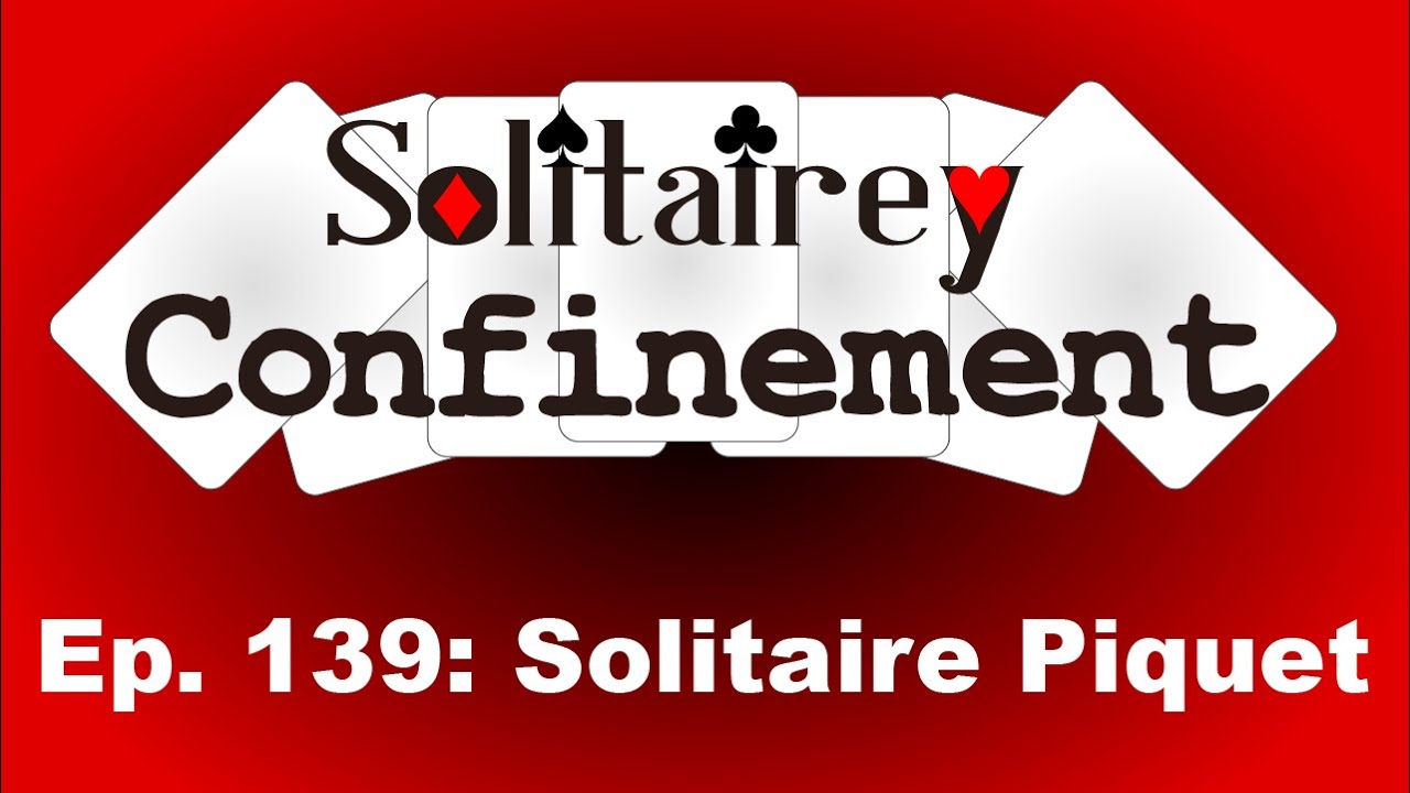 Solitairey Confinement: Episode 139 - Solitaire Piquet - YouTube