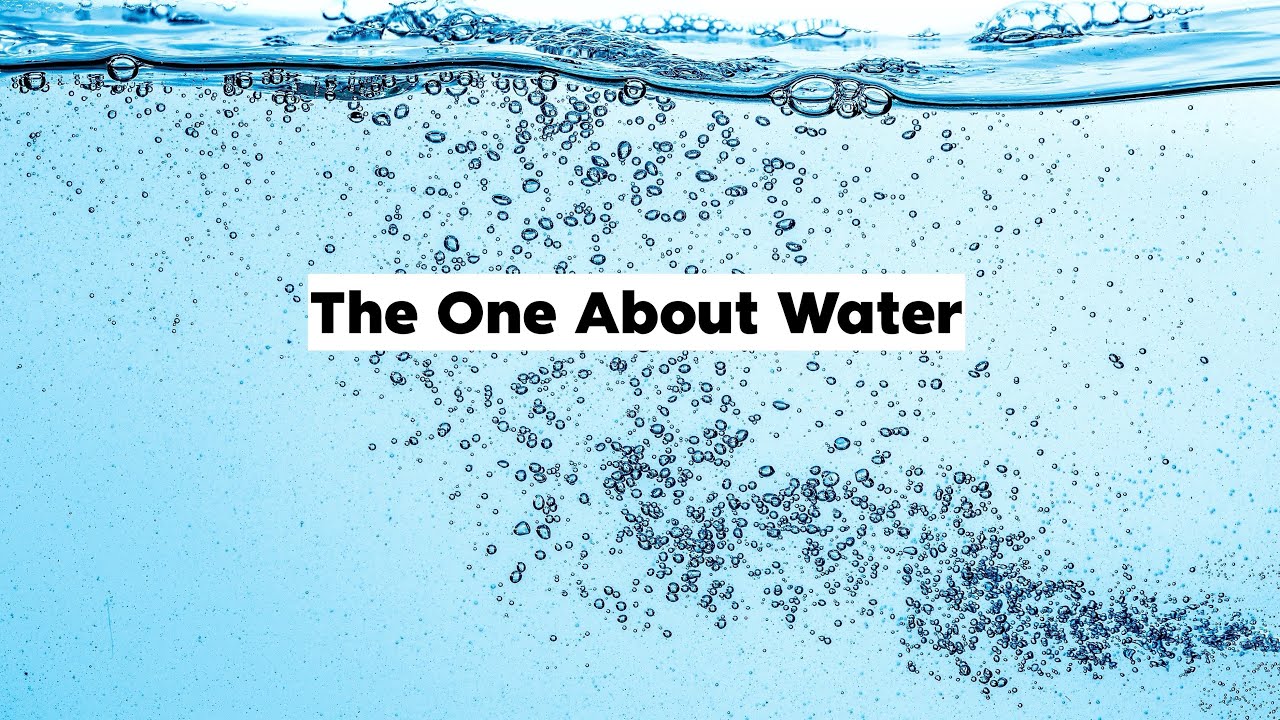 The One About Water - YouTube