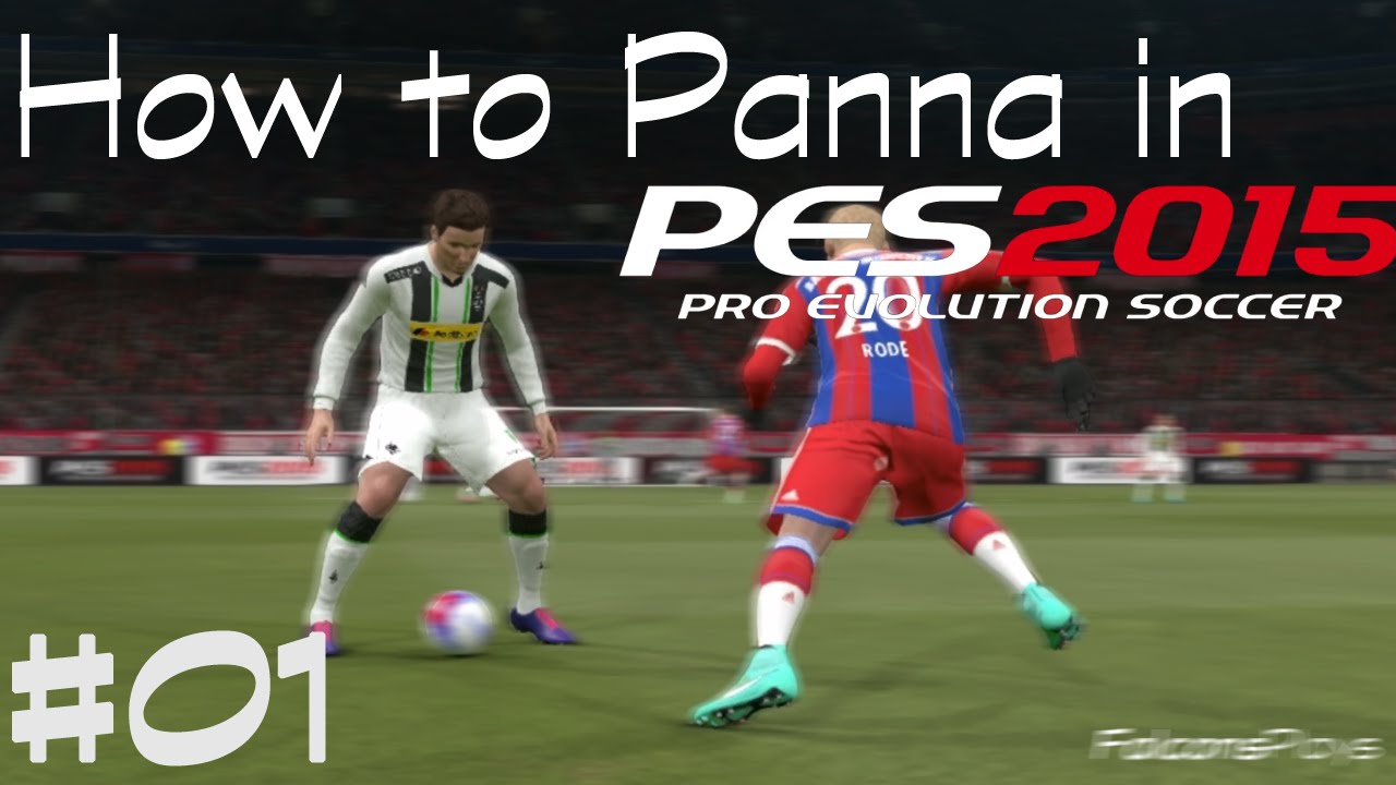 How to Panna in PES 2015 ♦ Part 1: "The Run Around" - YouTube