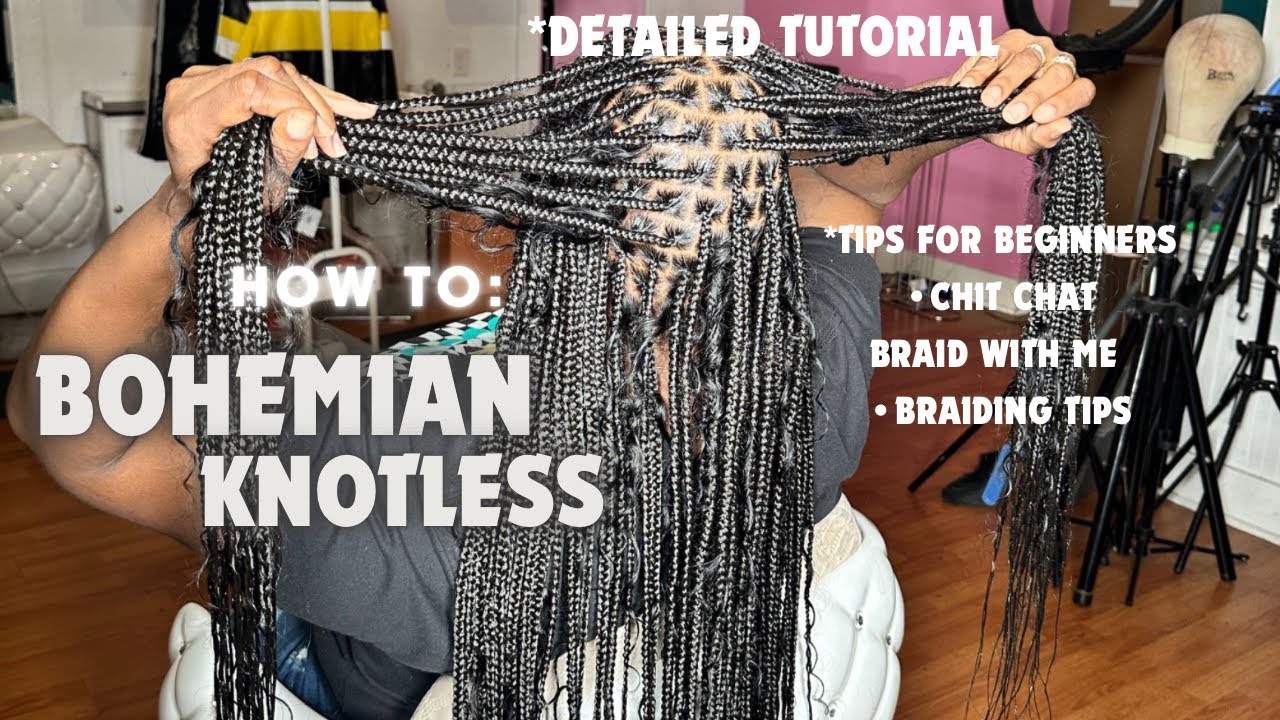 How to do Boho Knotless Braid Tutorial Braiding Tips|Tips For Braiders ...