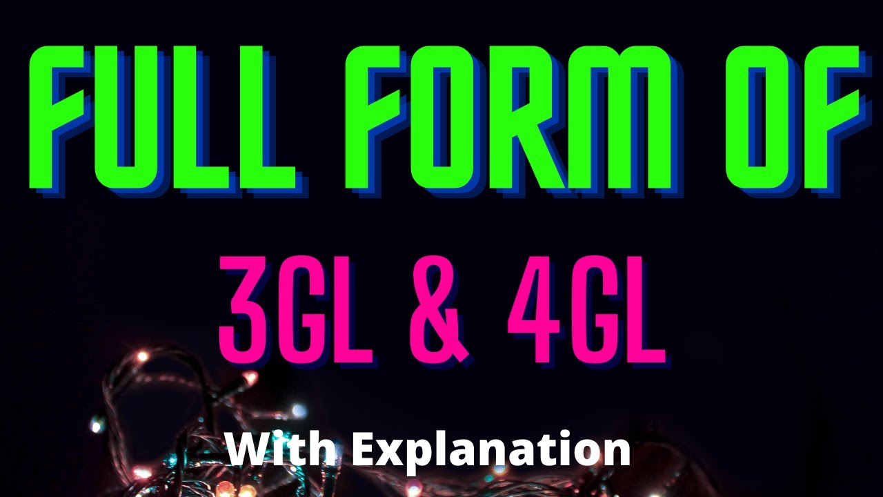 Full form of 3GL and 4GL - 3GL and 4GL with explanation - full form for ...
