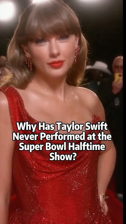 Why has Taylor swift never performed at the super bowl halftime show #shorts #celebrity - YouTube