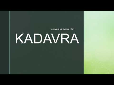 KADAVRA DOSYASI ! Kadavra hakkında merak edilenler