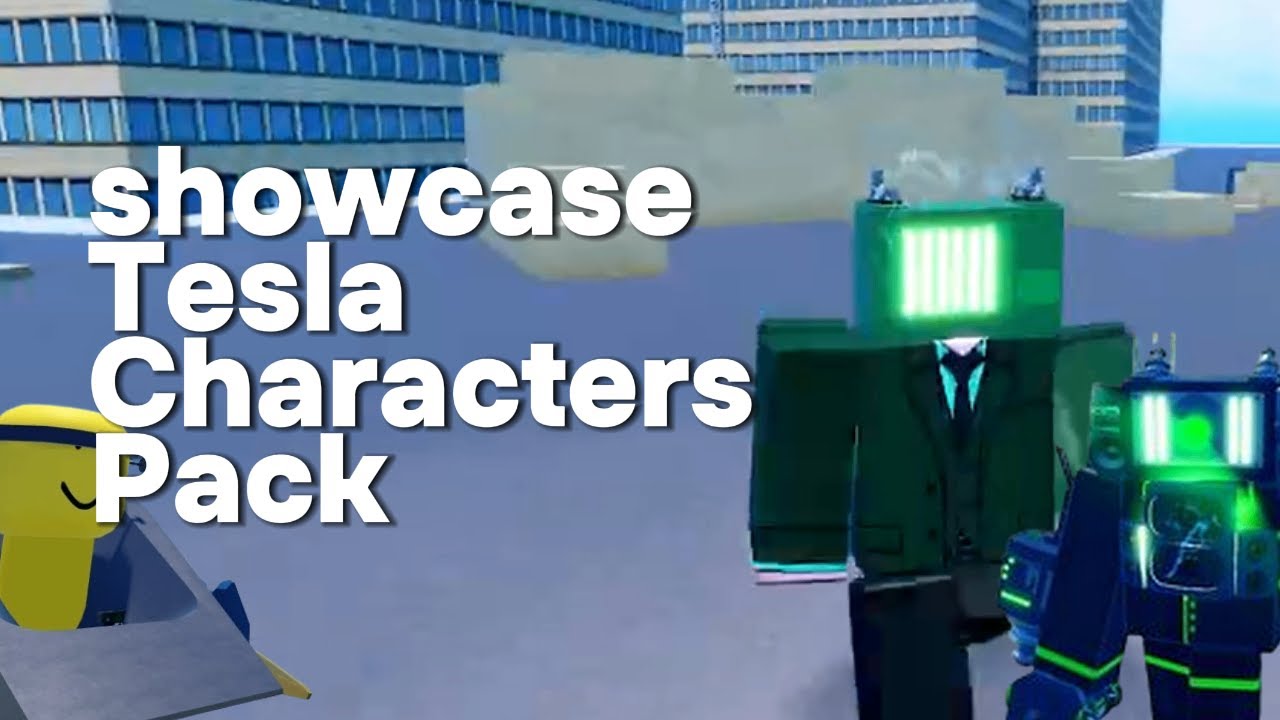Showcase Tesla Characters Pack - YouTube
