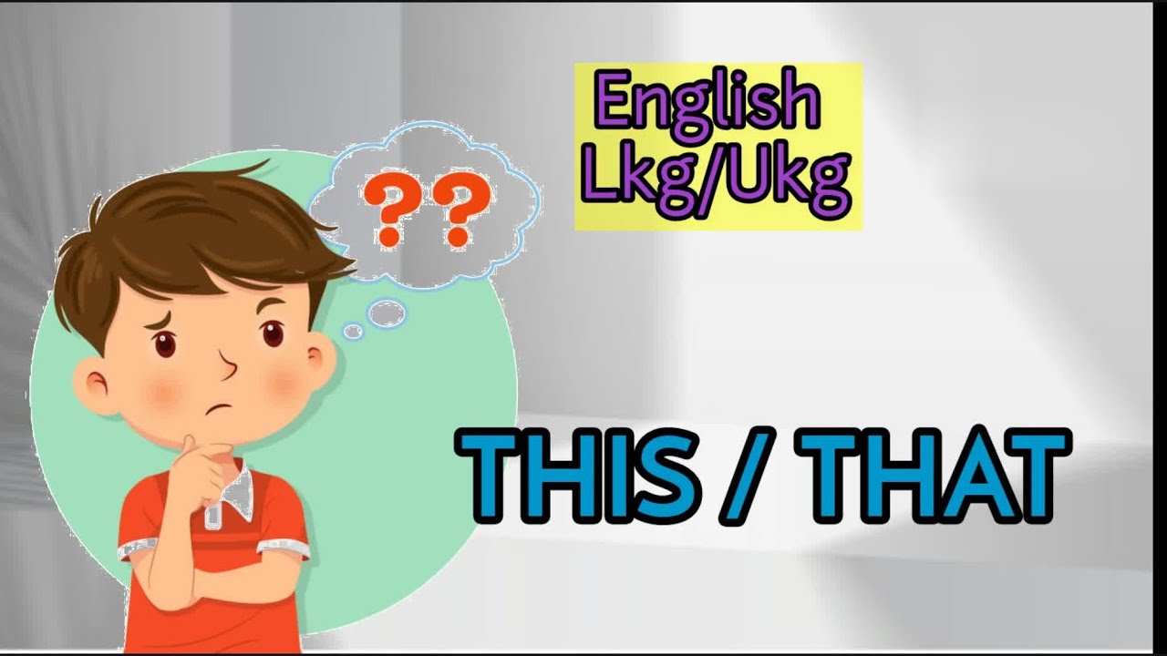The use of THIS/THAT | English for LKG/Ukg| Learning Videos for Kids| sblittlewings - YouTube