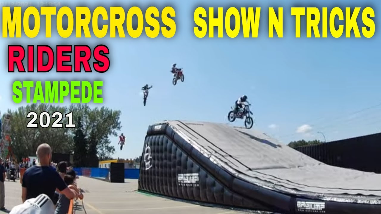[4K] WALK|STAMPEDE CALGARY 2021| FREESTYLE MOTOCROSS RIDERS FLIPS AND ...