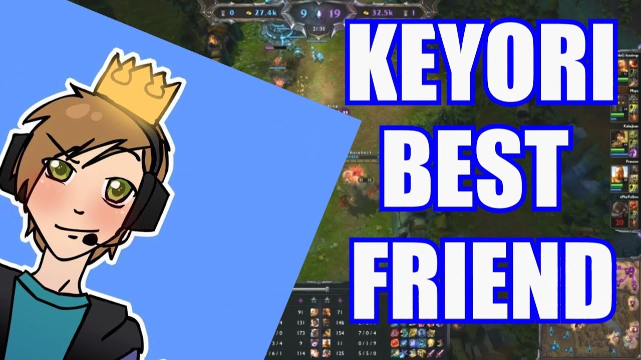Keyori is my best friend | League of Legends - YouTube