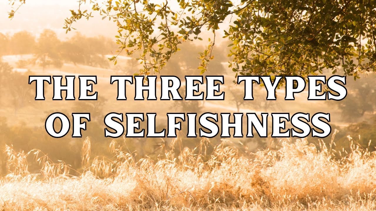 The 3 Types of Selfishness: Enlightened, Codependent, and Victim | In ...