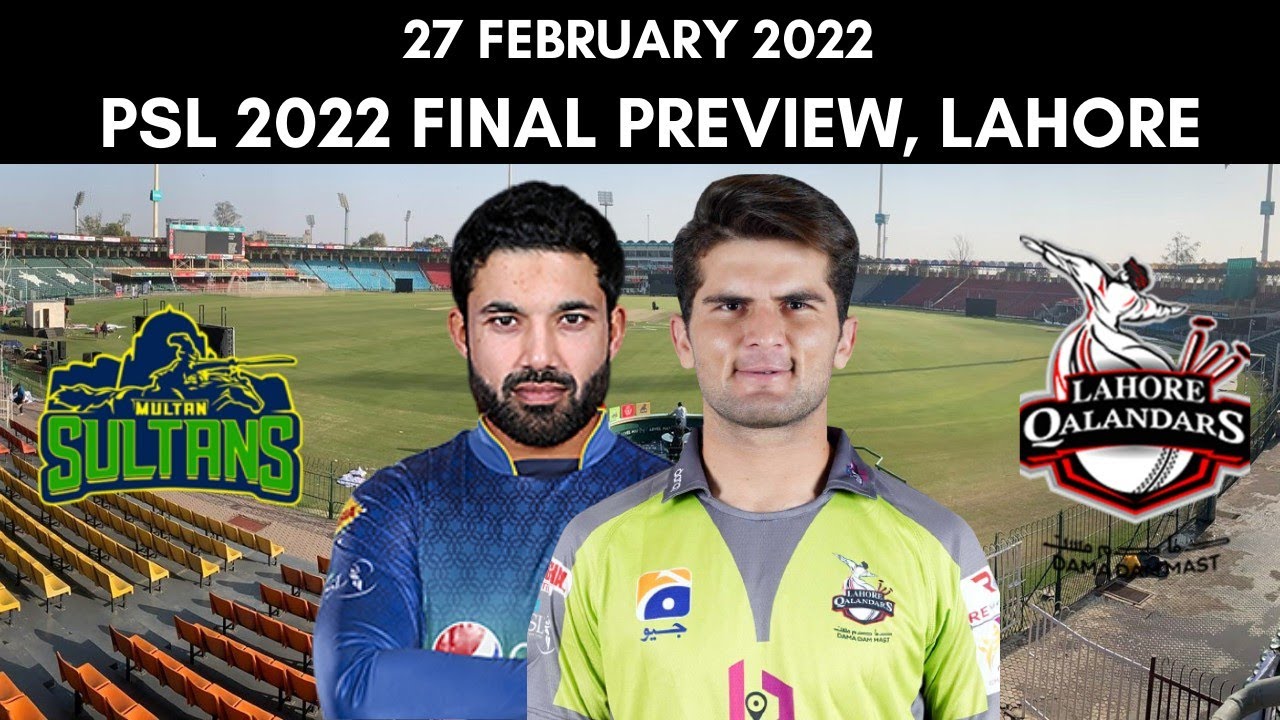 PSL 2022 Final: Multan Sultans vs Lahore Qalandars Preview - 27 ...