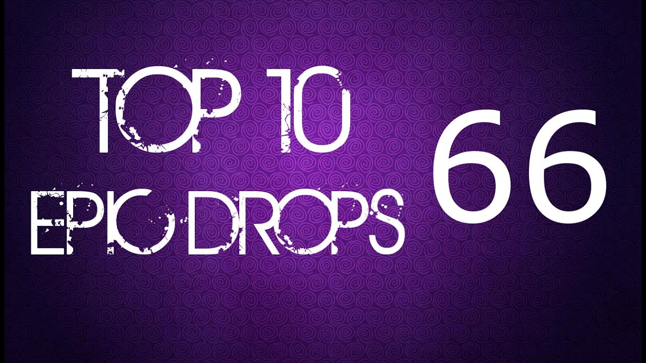 Top 10 Epic Drops #66 - YouTube