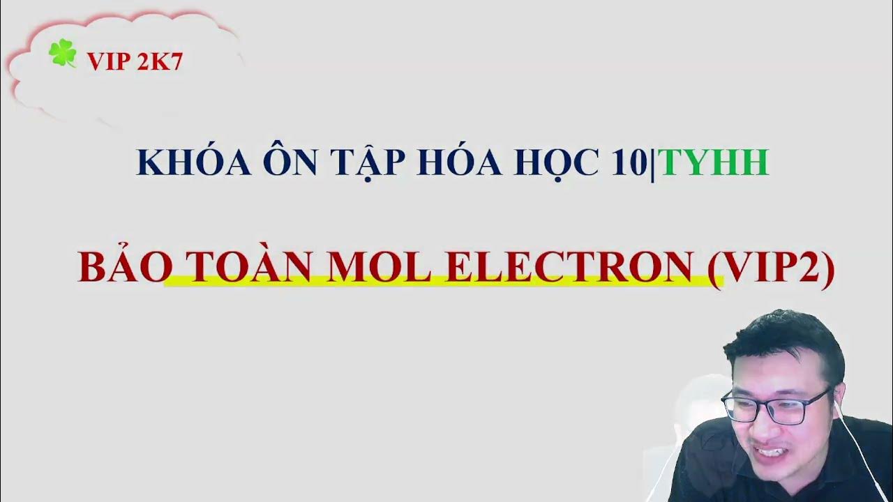 [2K8 - ÔN TẬP HÓA 10] PHƯƠNG PHÁP BẢO TOÀN MOL ELECTRON (VIP2) - YouTube