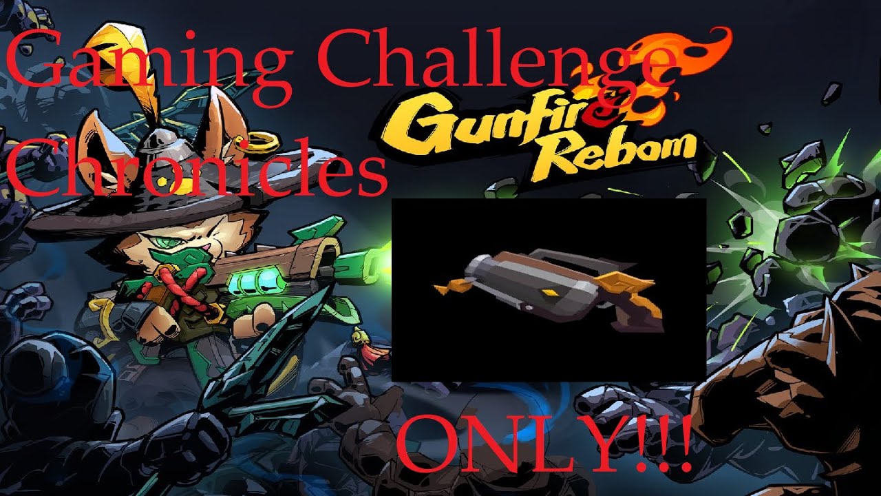 Gaming Challenge Chronicles: Gunfire Reborn Foundry Only Challenge ...