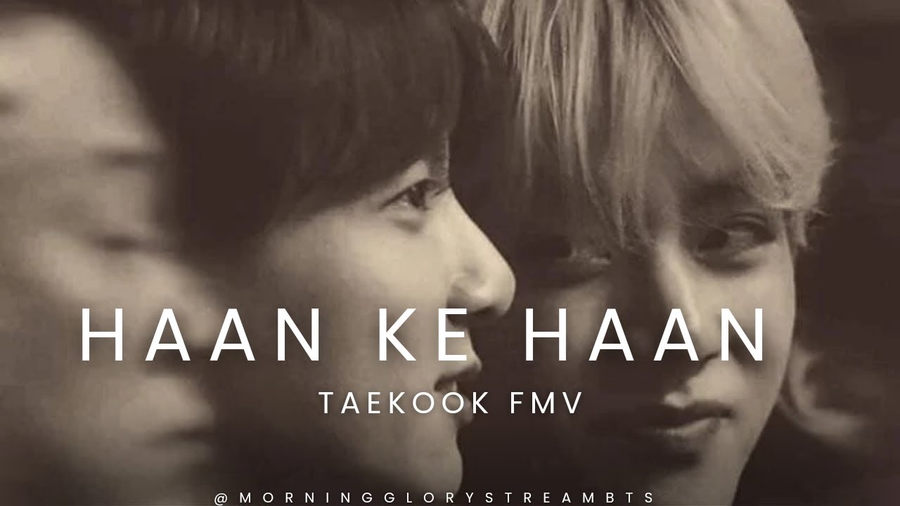 BTS Taekook fmv - Haan ke Haan | Maharaj movie - YouTube