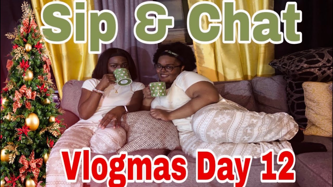 Vlogmas Day 12 | Sip & Chat | Talking #Friendship - YouTube