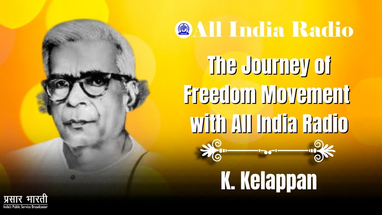 K. Kelappan Nair II The Journey of Freedom Movement with All India ...
