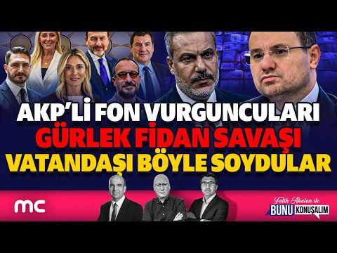 AKP'de dosya savaşları: Akın Gürlek Kozinoğlu ile vurdu Hakan Fidan Fon'u patlattı I BUNU KONUŞALIM