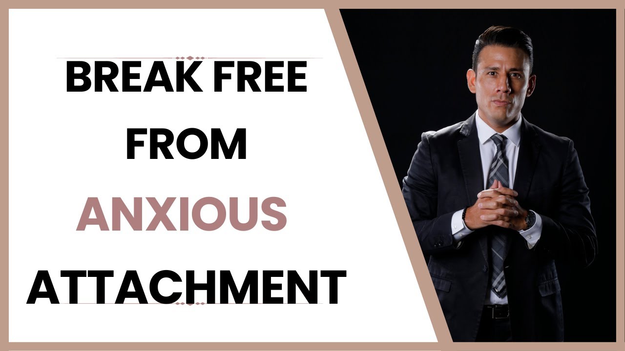 Breaking Free From Anxious Attachment in 2025 - YouTube