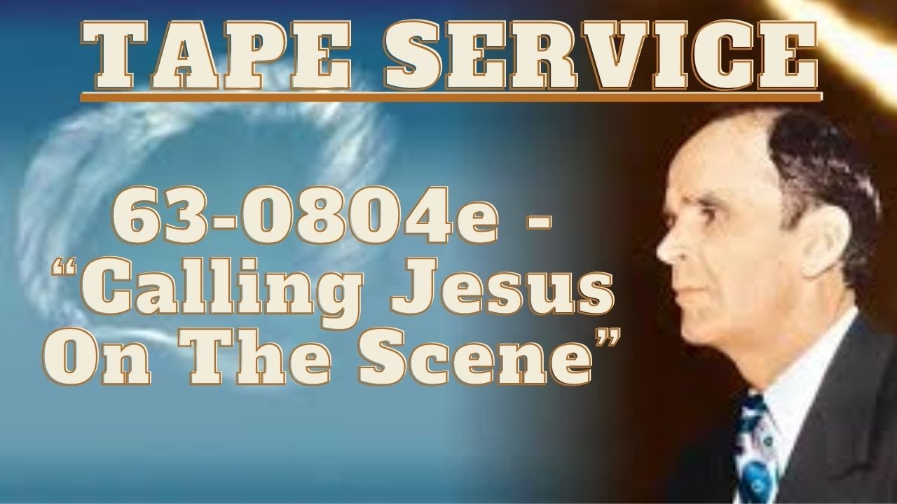 25-1211 - Tape Service | 63-0804 "Calling Jesus on the Scene" - YouTube