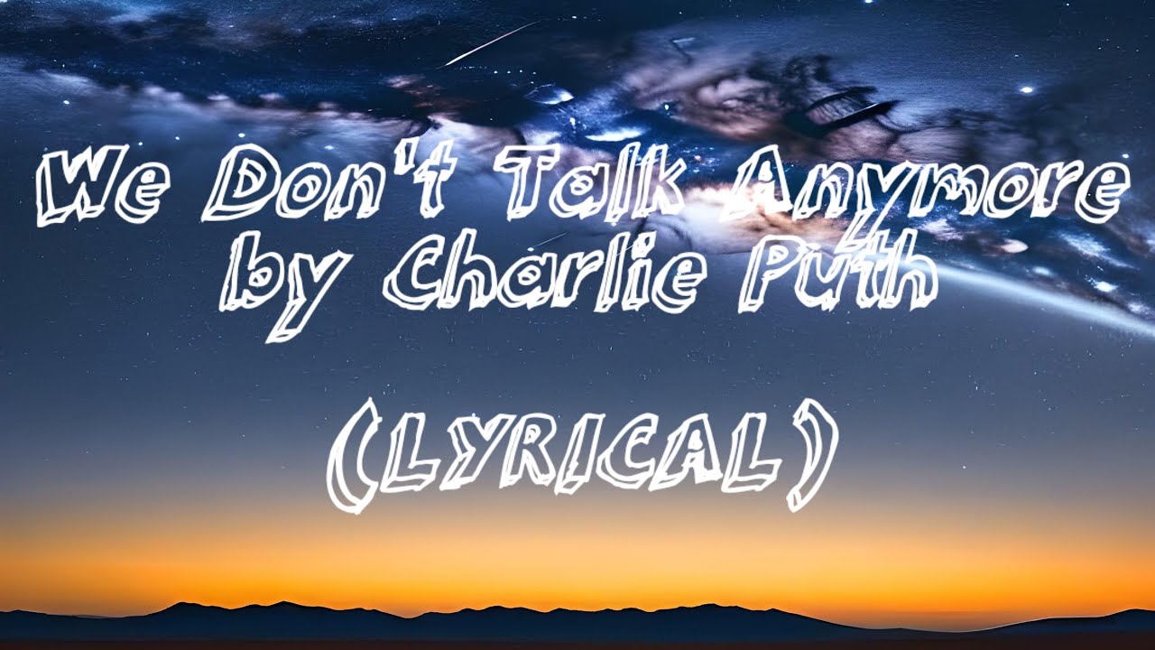Charlie Puth--We Don't Talk Anymore (LYRICAL)(LYRICS) - YouTube