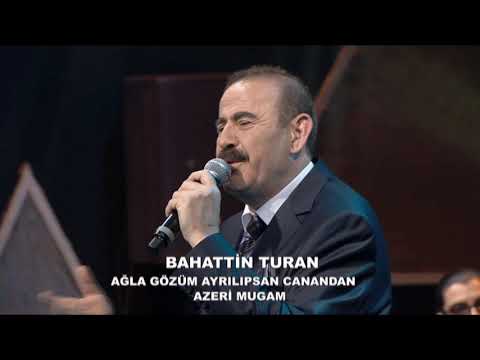 BAHATTİN TURAN AĞLA GÖZÜM AYRILIPSAN CANANDAN