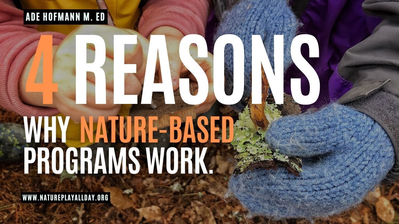 4 Reasons Why Nature-Based Programs Work - YouTube